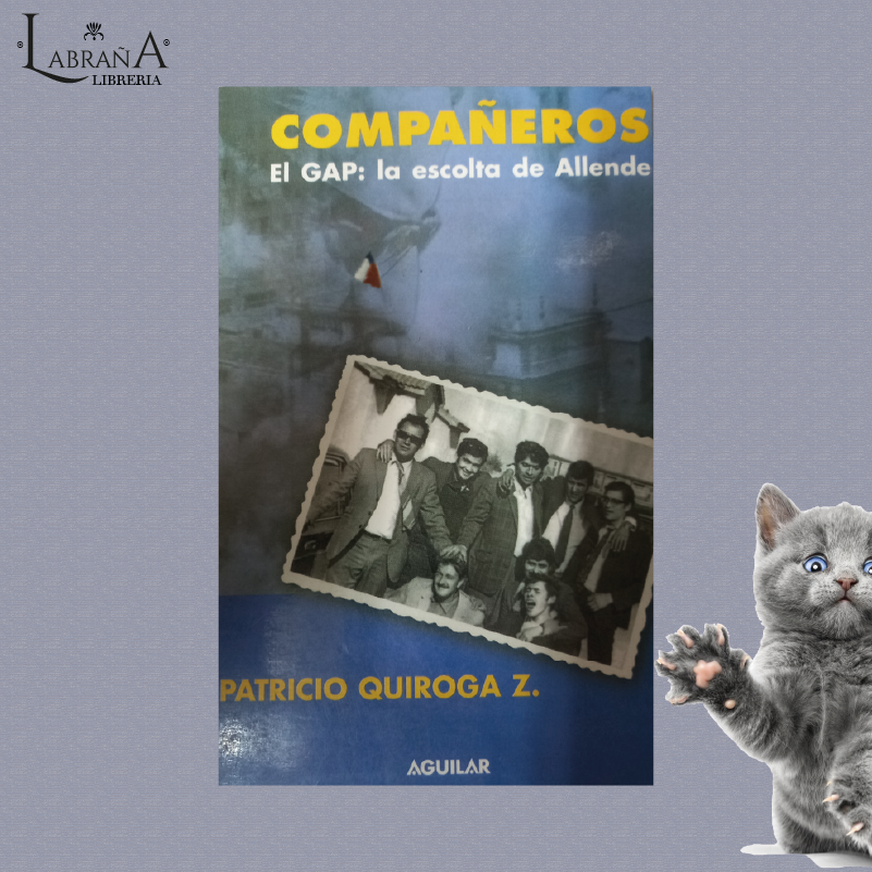 Compañeros/ El gap: la escolta de allende – Libroslabraña